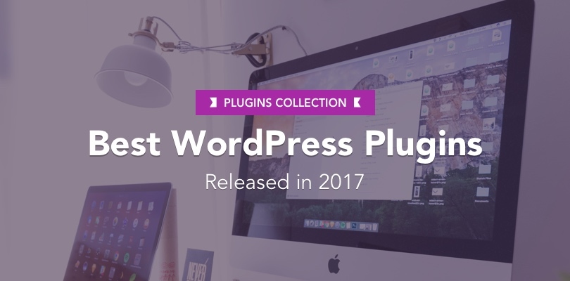 Best Wordpress Plugins Released In 2017